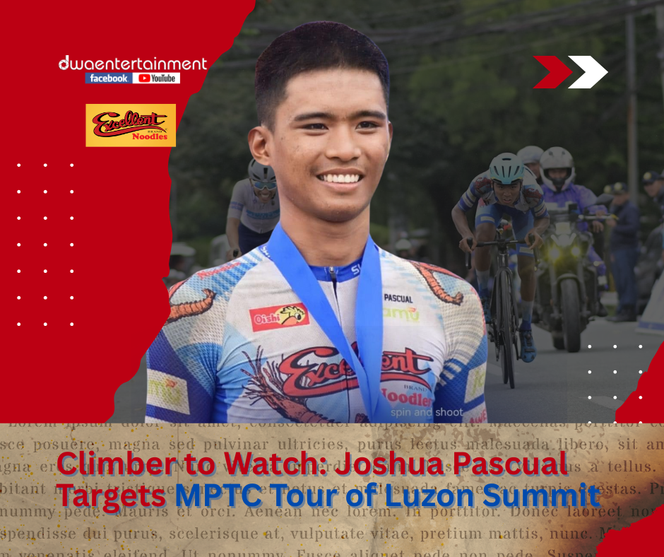 Climber to Watch: Joshua Pascual Targets MPTC Tour of Luzon 2025 Summit ...